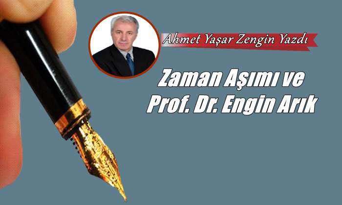Zaman Aşımı ve Prof. Dr. Engin Arık